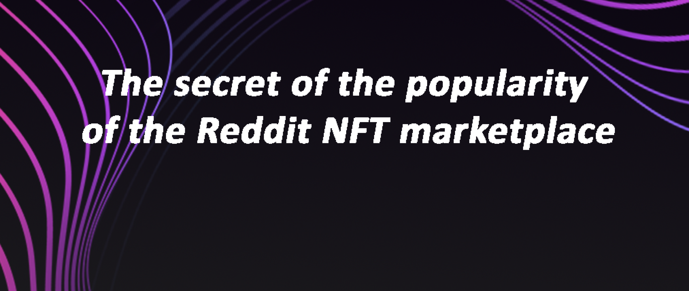 The secret of the popularity of the Reddit NFT marketplace | DAPP.EXPERT