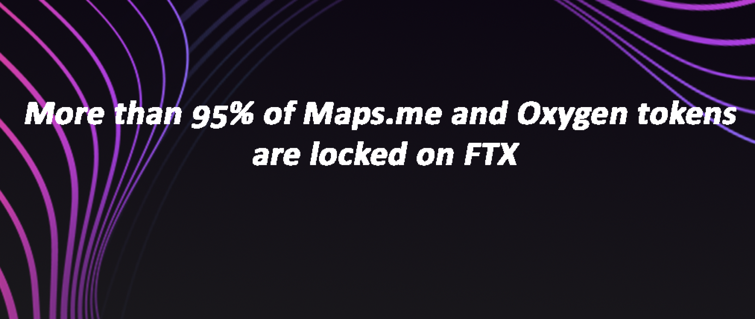 More than 95% of Maps.me and Oxygen tokens are locked on FTX | DAPP.EXPERT